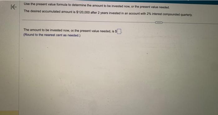 Solved Use the present value formula to determine the amount | Chegg.com