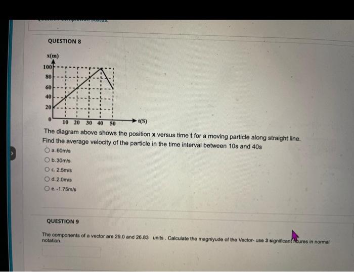 Solved QUESTION 8 The diagram above shows the position x | Chegg.com