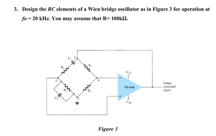 Solved 3. Design the RC elements of a Wien bridge oscillator | Chegg.com