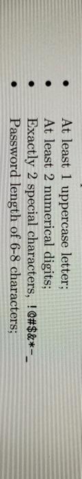 Solved At least 1 uppercase letter; At least 2 numerical | Chegg.com