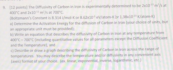 Solved [12 points] The Diffusivity of Carbon in Iron is | Chegg.com