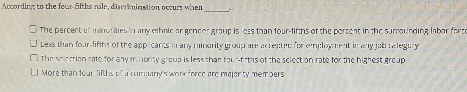 Solved According to the four-fifths rule, discrimination | Chegg.com