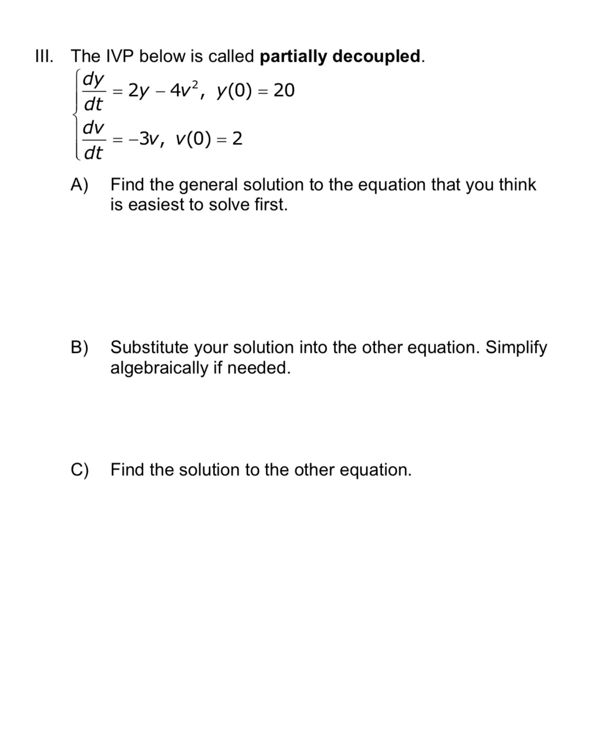 Solved III. The IVP below is ﻿called partially decoupled. | Chegg.com