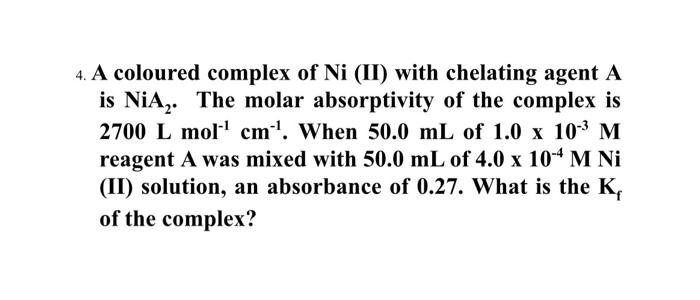 Solved 4. A coloured complex of Ni (II) with chelating agent | Chegg.com