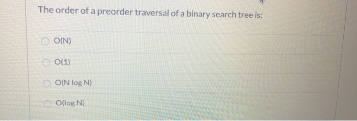 Solved The order of a preorder traversal of a binary search | Chegg.com