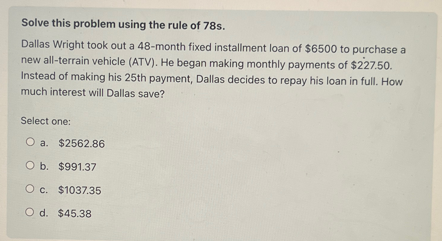 Solved Solve this problem using the rule of 78s.Dallas | Chegg.com