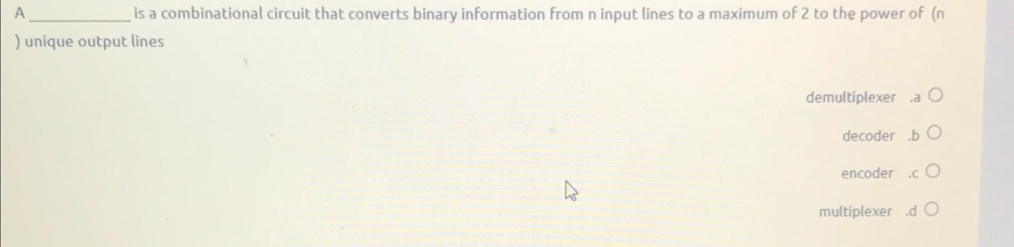 Solved A Is A Combinational Circuit That Converts Binary 8966