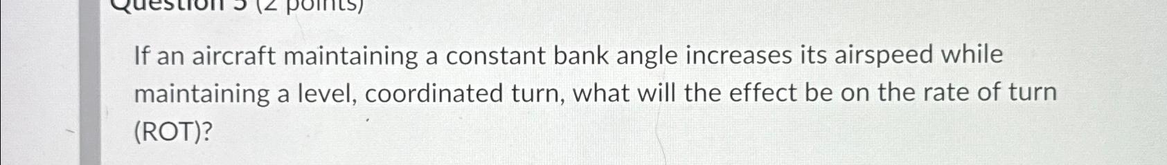 Solved If an aircraft maintaining a constant bank angle | Chegg.com