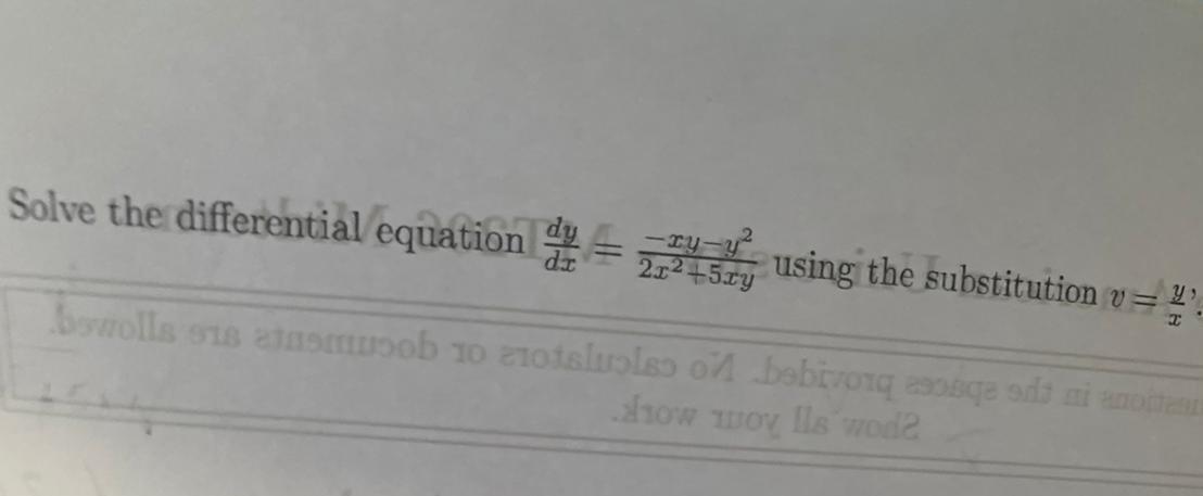 Solved Solve the differential/ equation dxdy=2x2+5xy−xy−y2 | Chegg.com