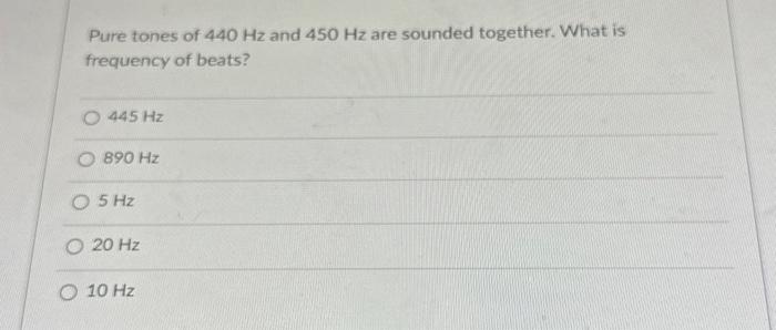 Solved Pure tones of 440 Hz and 450 Hz are sounded together. | Chegg.com