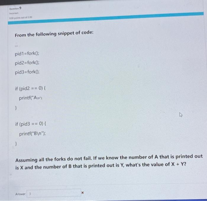 Solved From the following snippet of code: pid1= fork 0 ; | Chegg.com