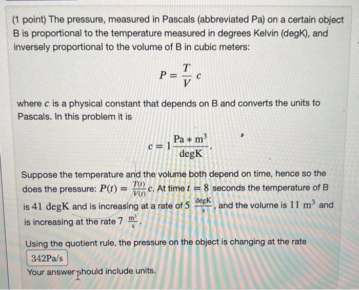 Solved ( 1 point) The pressure, measured in Pascals | Chegg.com
