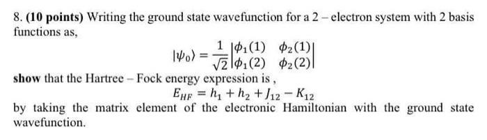 Solved 8. (10 points) Writing the ground state wavefunction | Chegg.com