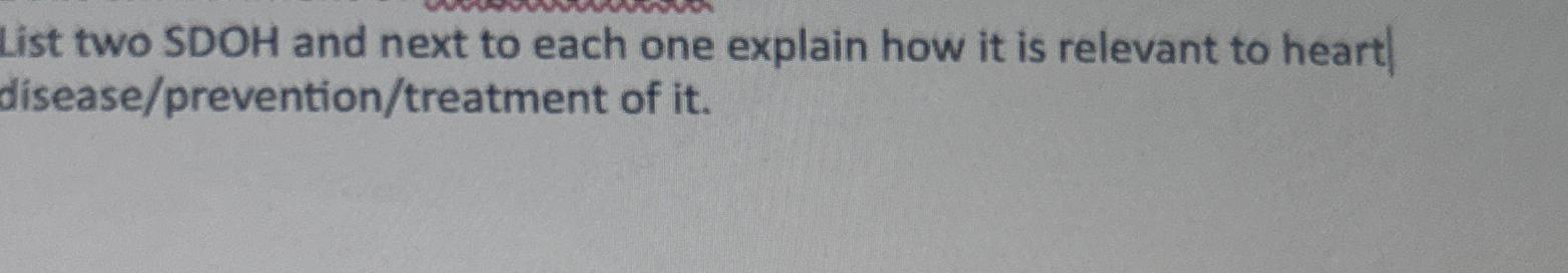 Solved List two SDOH and next to each one explain how it is | Chegg.com