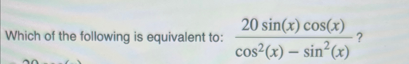 Solved Which of the following is equivalent to: | Chegg.com