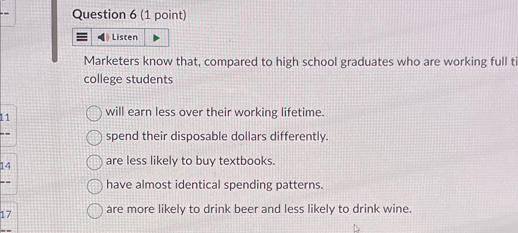 Solved Question 6 (1 ﻿point)ListenMarketers know that, | Chegg.com