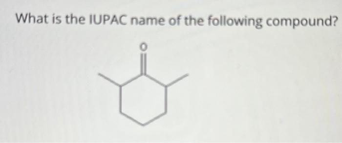 [Solved]: please help thank you ! What is the IUPAC name of