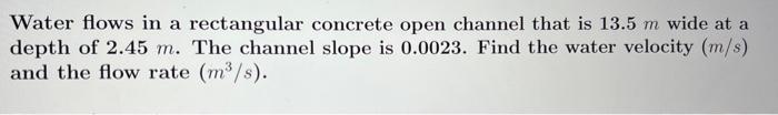 Solved Water flows in a rectangular concrete open channel | Chegg.com