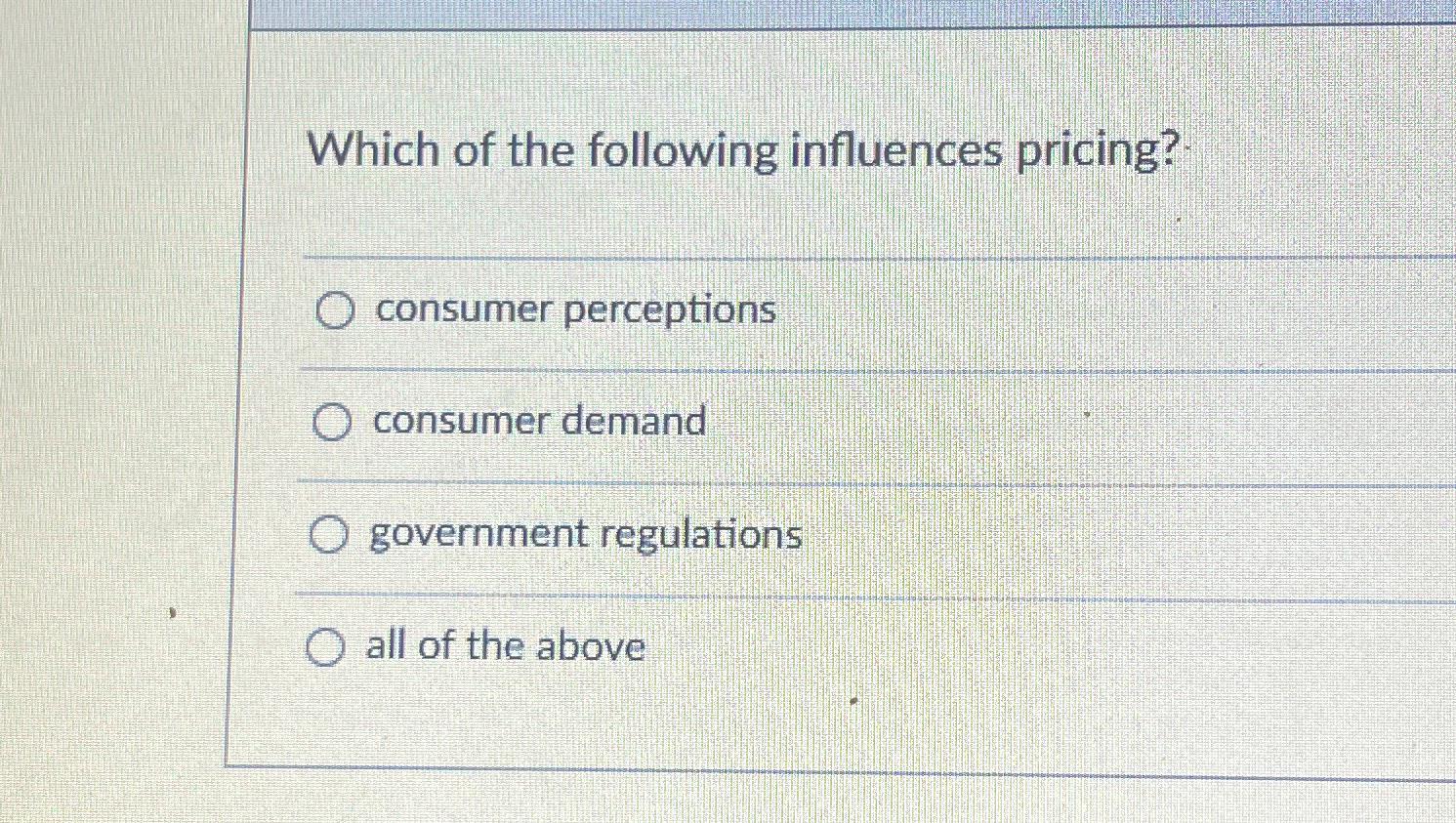 Solved Which of the following influences pricing?consumer | Chegg.com