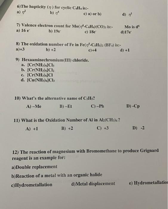 Solved 6) The hapticity (n) for cyclic C.H. is:- a) c) a) or | Chegg.com