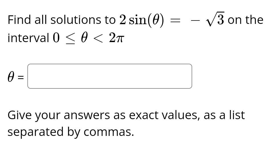 Solved Find all solutions to 2sin(θ)=−3 on the interval | Chegg.com