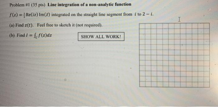 Solved Problem #1 (35 pts) Line integration of a | Chegg.com