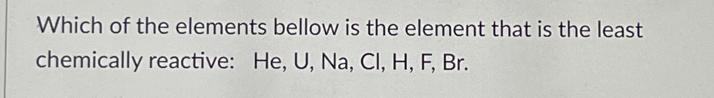 Solved Which of the elements bellow is the element that is | Chegg.com