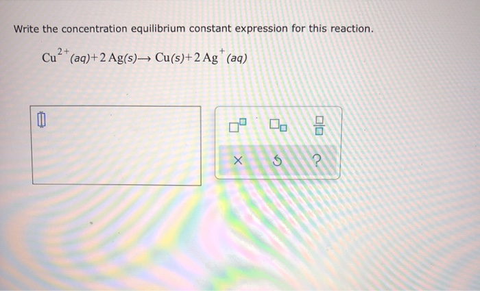 Solved Write the concentration equilibrium constant | Chegg.com