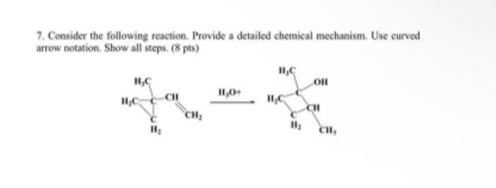 Solved 7. Consider the following reaction. Provide a | Chegg.com