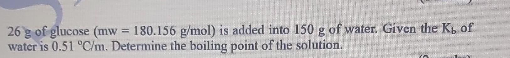Solved 26 g of glucose (mw = 180.156 g/mol) is added into | Chegg.com