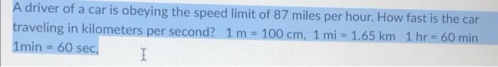 Solved A driver of a car is obeying the speed limit of 87 | Chegg.com