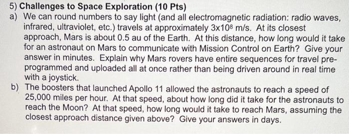 Solved 5) Challenges to Space Exploration (10 Pts) a) We can | Chegg.com