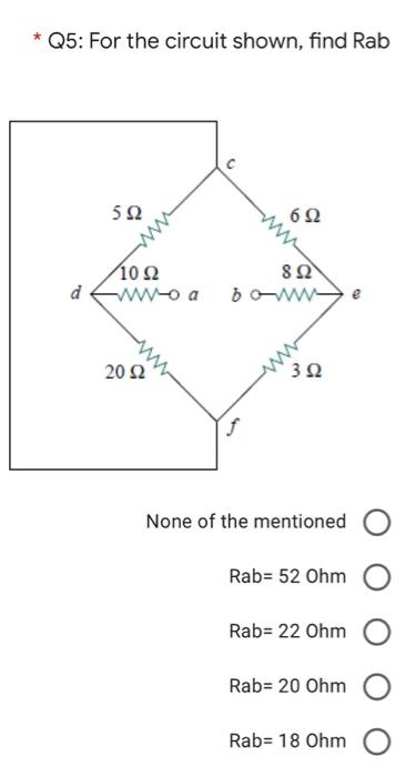 Solved Q5: For the circuit shown, find Rab 5Ω 6Ω 10 Ω d 8Ω | Chegg.com
