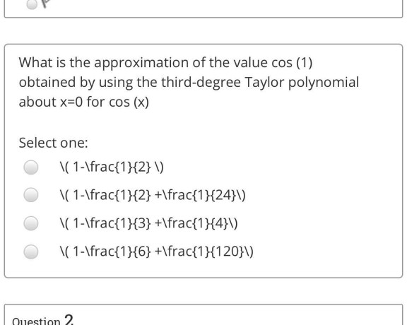 Solved What is the approximation of the value cos (1) | Chegg.com