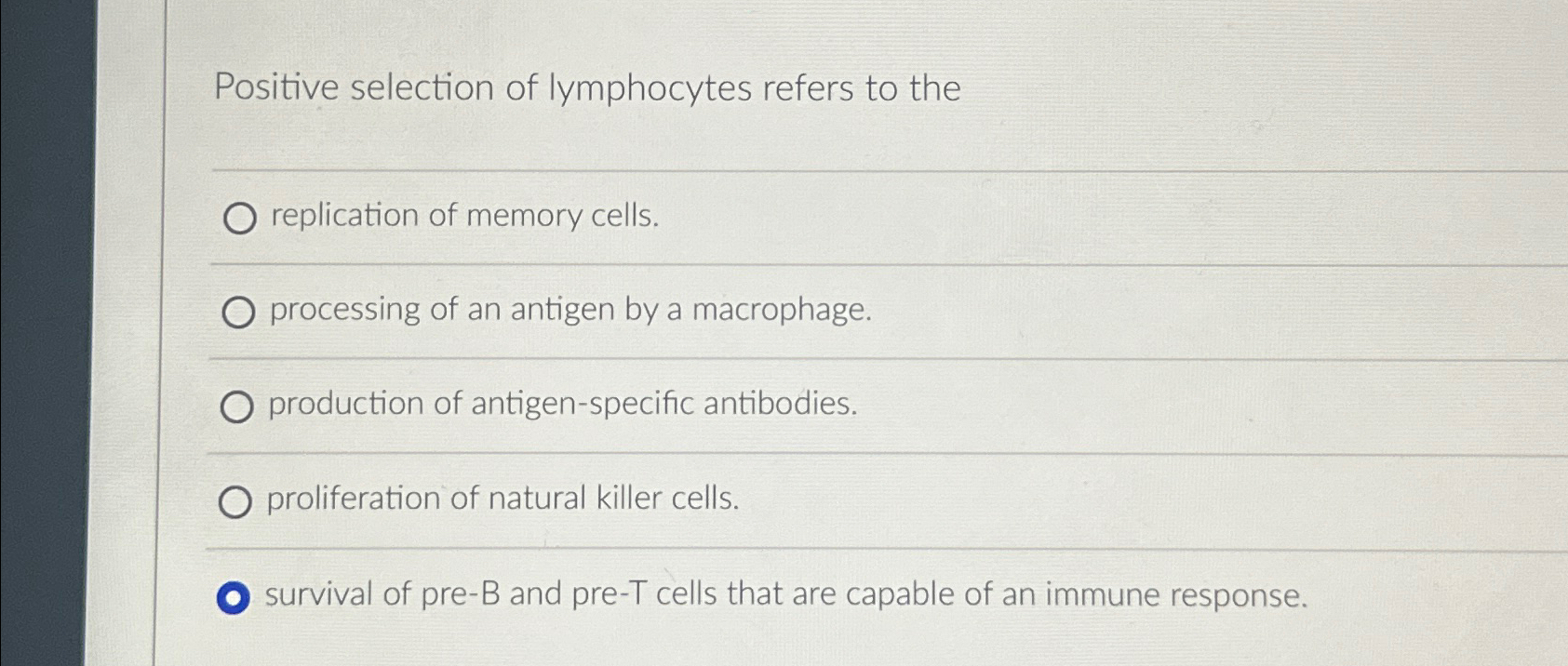 Solved Positive selection of lymphocytes refers to | Chegg.com