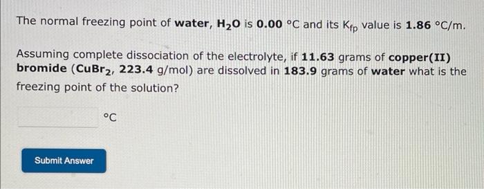 Solved The normal boiling point of water, H2O is 100.00∘C | Chegg.com