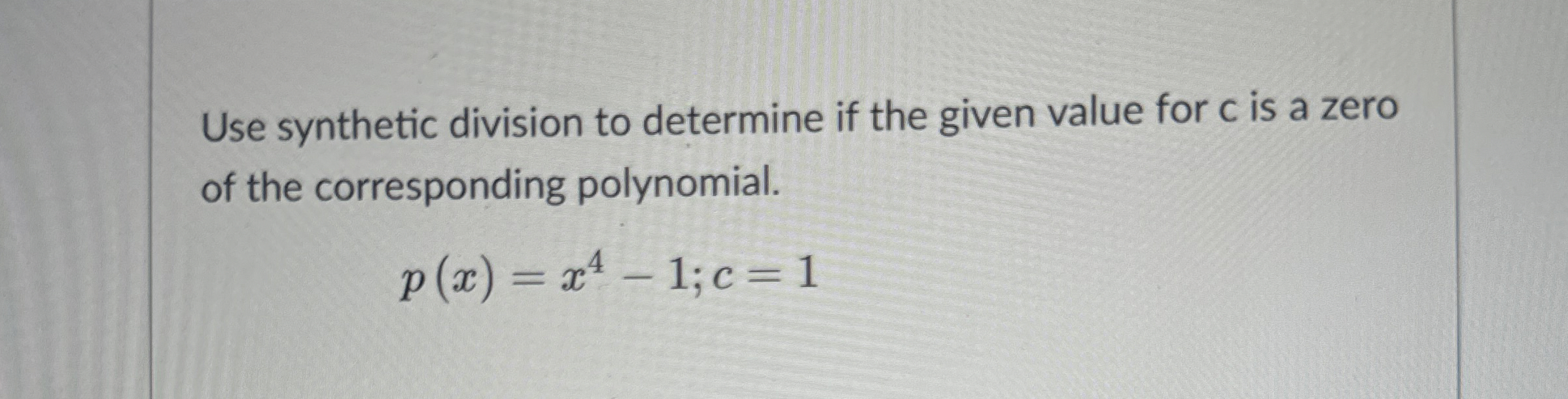 Solved Use synthetic division to determine if the given | Chegg.com