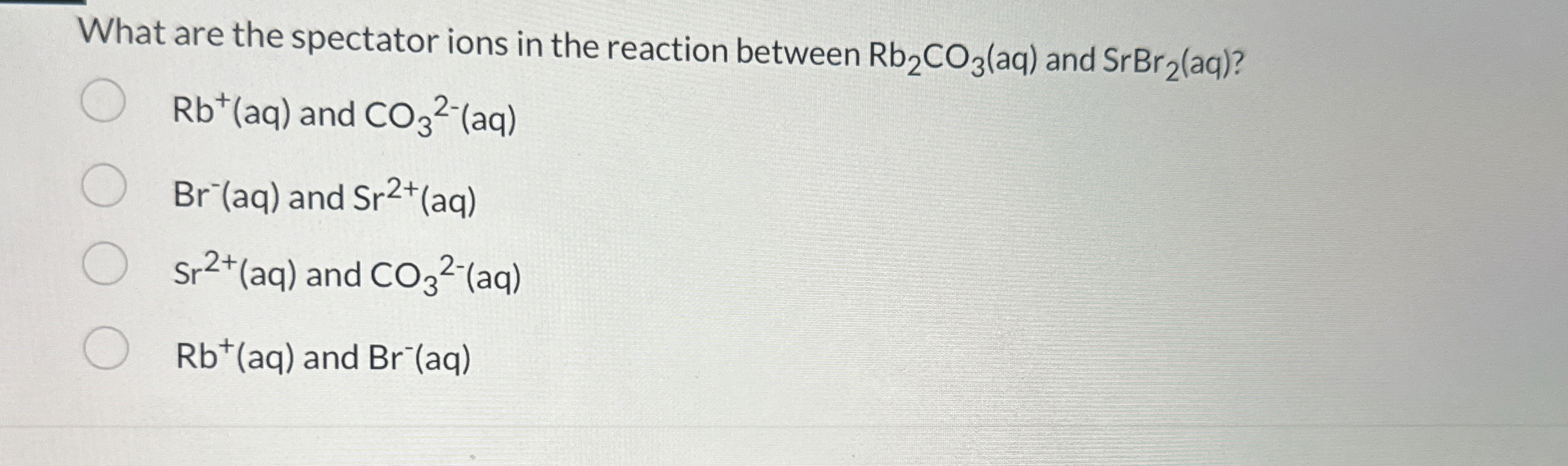 Solved What are the spectator ions in the reaction between | Chegg.com