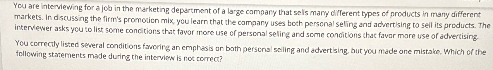 Solved You are interviewing for a job in the marketing | Chegg.com