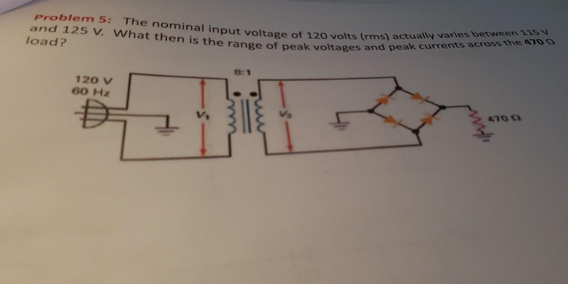 Solved Problem 5: The nominal input voltage of 120 volts | Chegg.com