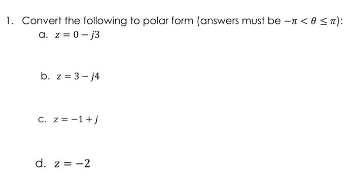 Solved 1. Convert the following to polar form (answers must | Chegg.com