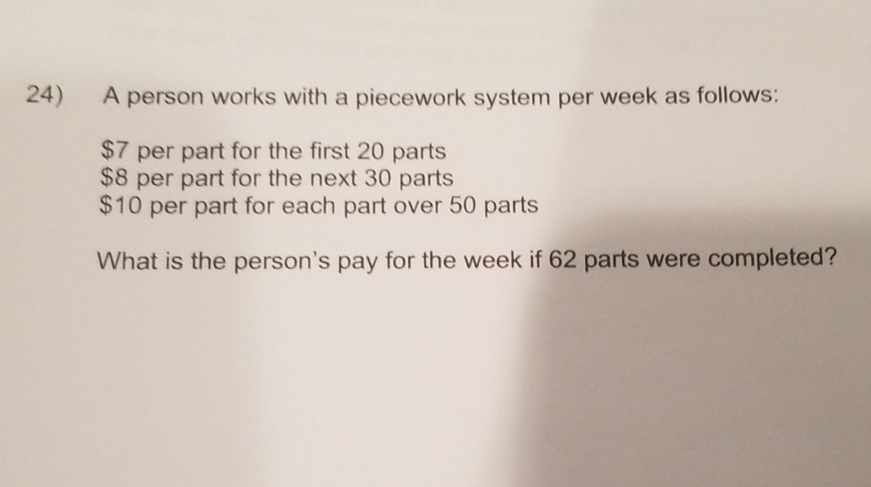 Solved 24) A person works with a piecework system per week | Chegg.com