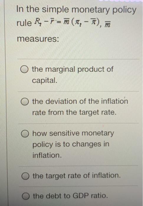 Solved In the simple monetary policy rule R-= m (1, -7), m | Chegg.com