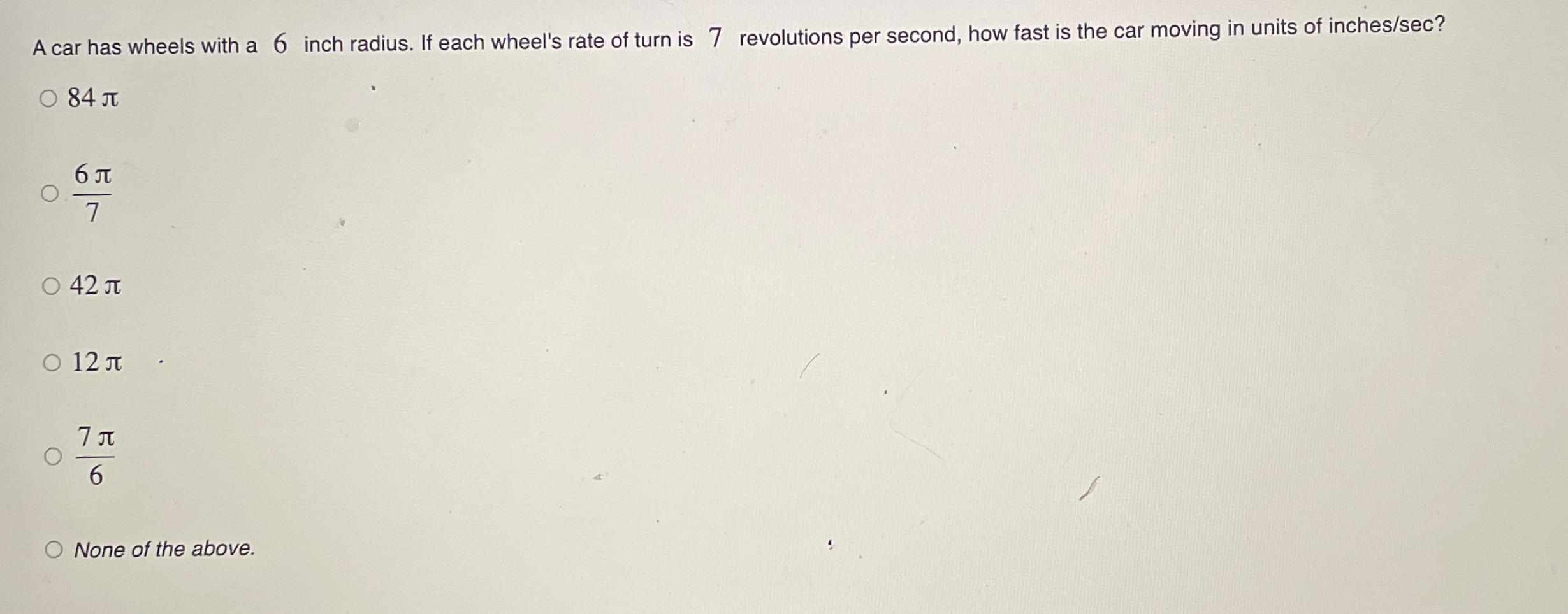 Solved A car has wheels with a 6 ﻿inch radius. If each | Chegg.com