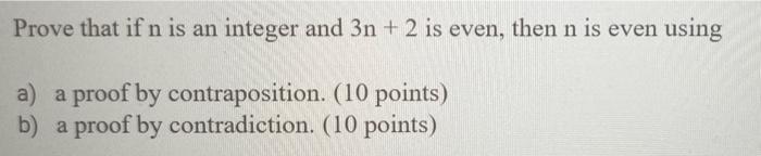Solved Prove that if n is an integer and 3n+2 is even, then | Chegg.com