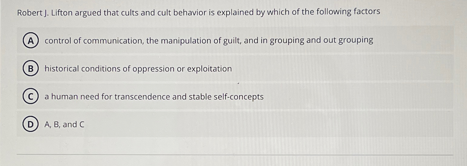 Solved Robert J. ﻿Lifton argued that cults and cult behavior | Chegg.com