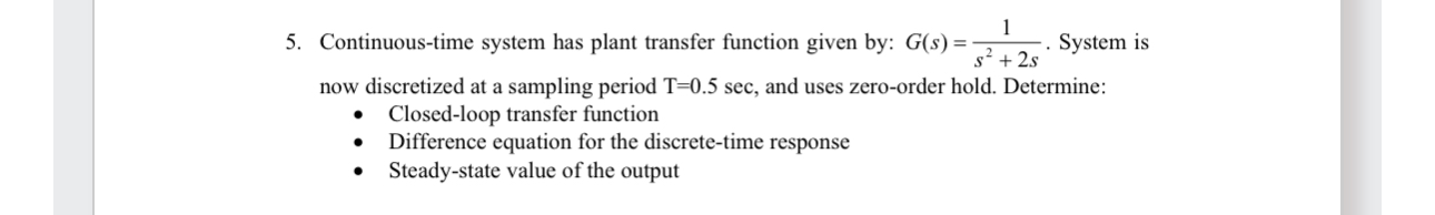 Solved Continuous-time system has plant transfer function | Chegg.com