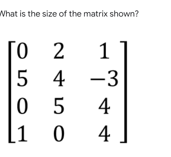 Solved What is the size of the matrix shown? 0 2 5 4 0 5 1 0 | Chegg.com