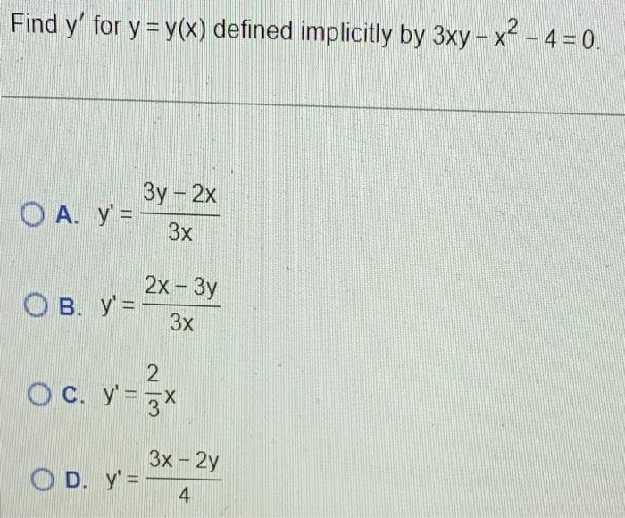 Solved Find y′ for y=y(x) defined implicitly by 3xy−x2−4=0 | Chegg.com