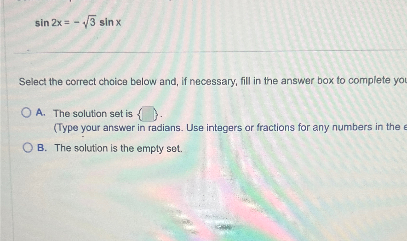 sin2x=-32sinxSelect the correct choice below and, if | Chegg.com